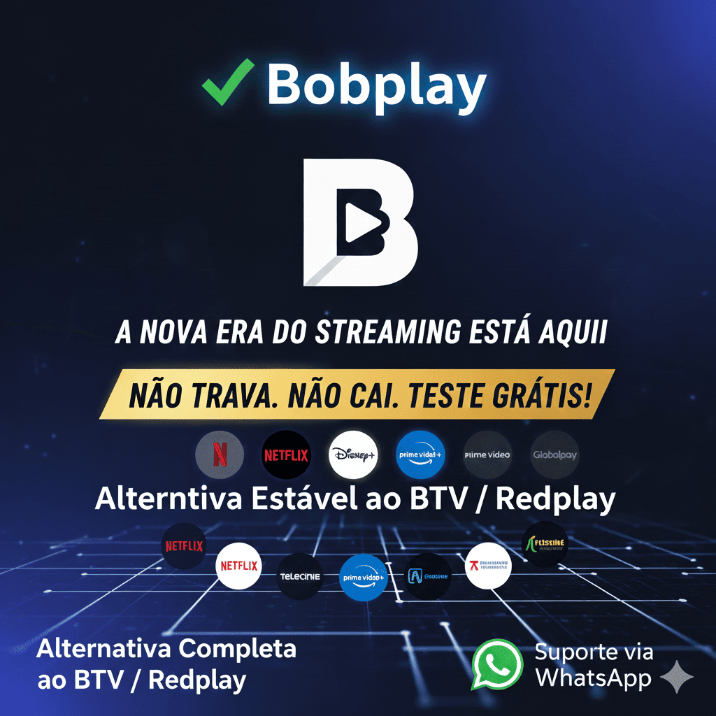 Bobplay - Alternativa Estável ao BTV/Redplay | R$ 35/mês